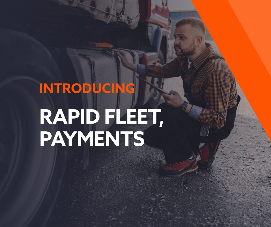 Product Announcement: Introducing Rapid Fleet and Payments